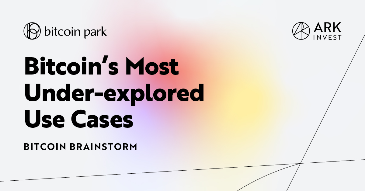 Bitcoin’s Most Under-Explored Use Cases - ARK Podcast