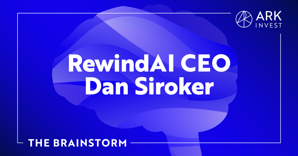 RewindAI CEO Dan Siroker | The Brainstorm EP 36