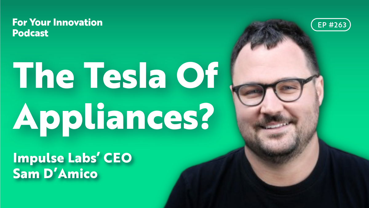 The Tesla of Appliances With Sam D’Amico