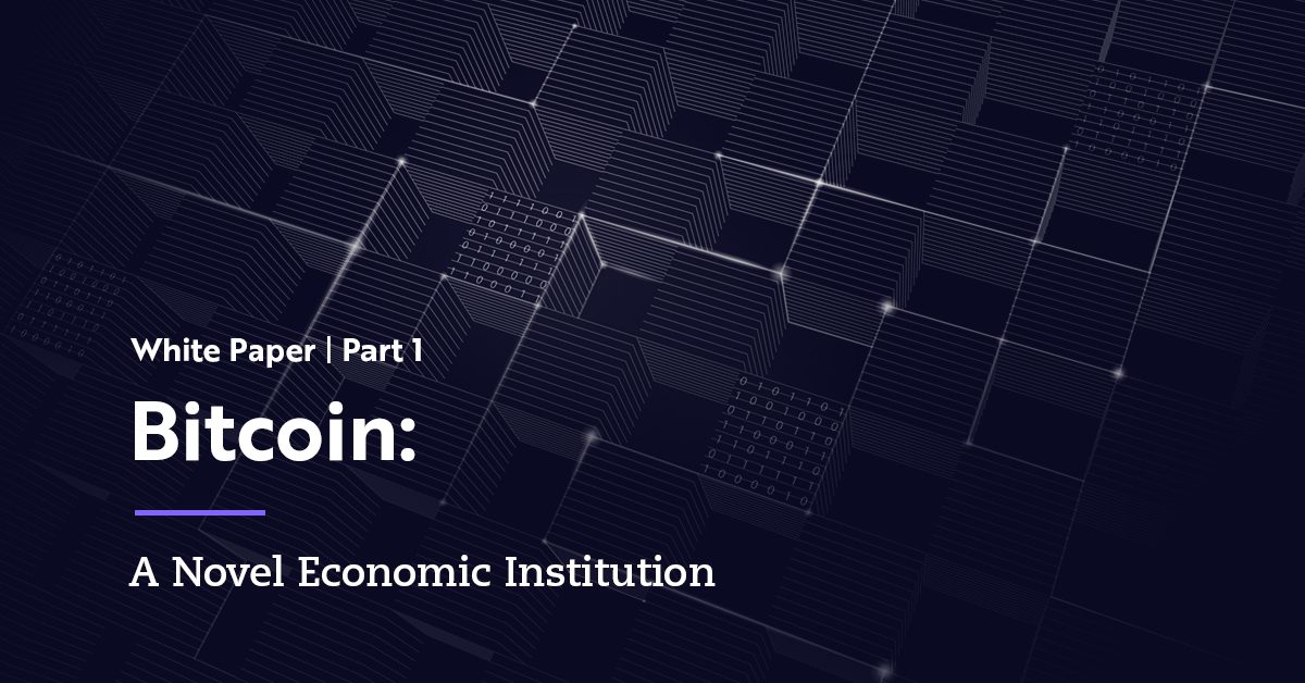 Bitcoin: A Novel Economic Institution | White Paper by ARK Invest