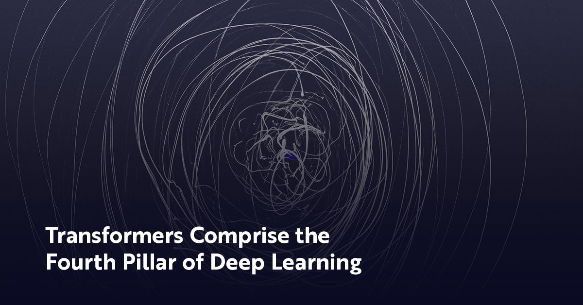 Transformers Comprise the Fourth Pillar of Deep Learning